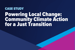 Powering Local Change: Community Action for a Just Transition ...